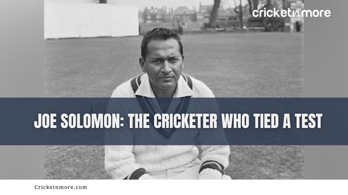 Joe Solomon: The Cricketer Who Tied A Test