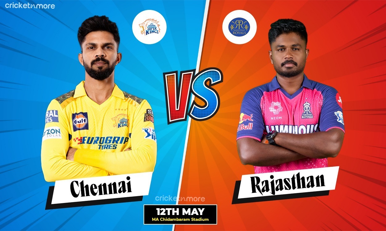 CSK vs RR: Dream11 Prediction, 61st Match, Dream11 Team, Indian Premier League 2024 On Cricketnmore