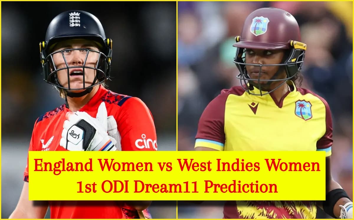 EN-W vs WI-W 1st ODI Dream11 Prediction: नेट साइवर-ब्रंट या हेली मैथ्यूज, किसे बनाएं कप्तान ...