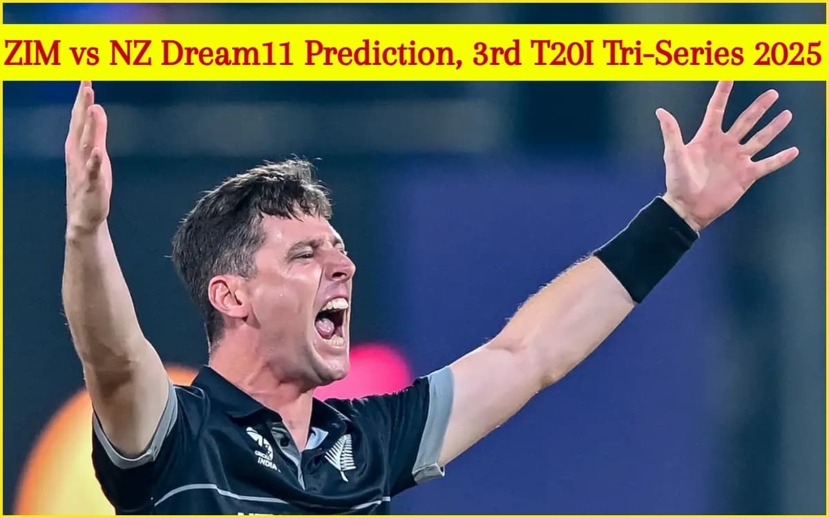 ZIM vs NZ Dream11 Prediction, 3rd T20I Tri-Series 2025: मैट हेनरी को बनाएं कप्तान, यहां देखें ...